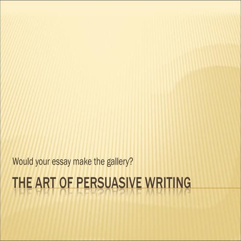 The Art Of Persuasive Writing | PPT