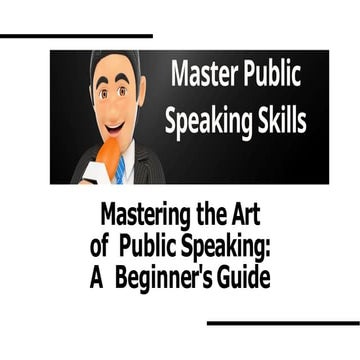 the art of public speaking a beginners guide.pptx
