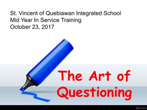 The Art of Questioning | PPTX | Educational Assessment | Education
