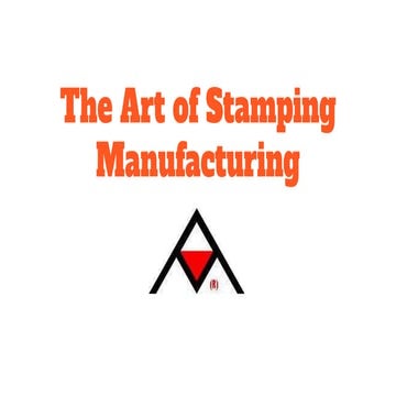 The Art of Stamping Manufacturing | PPTX