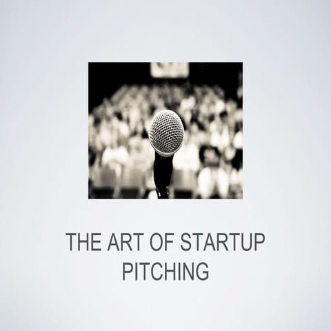 The art of startup pitching | PPTX