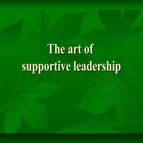The art of supportive leadership | PPT