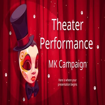 Theater Performance MK Campaign by Slidesgo.pptx