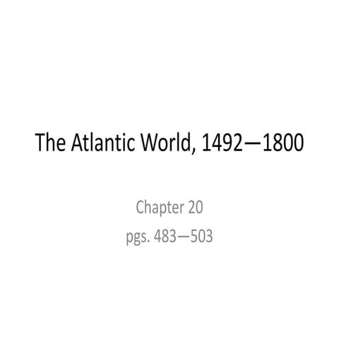 The Atlantic World, 1492—1800 | PPTX