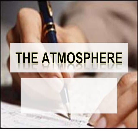 The atmosphere | PPTX