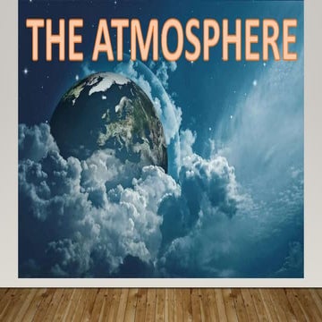 THE ATMOSPHERE SLIDES.pptx