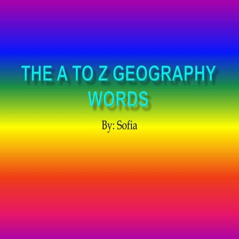 The a to z geography words | PPTX