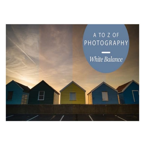 The A to Z of Photography: White Balance | PDF