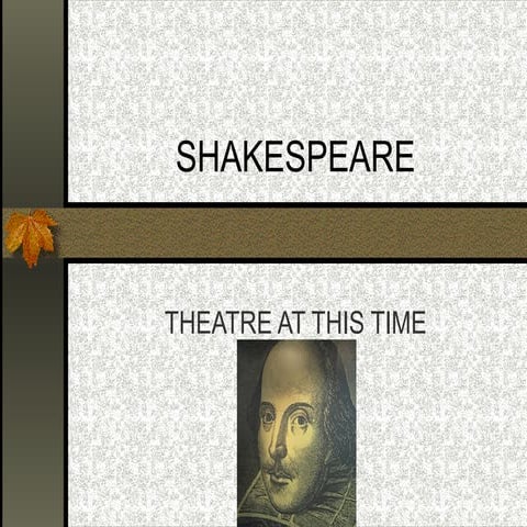 Shakespeare. Theatre at his Time | PPT