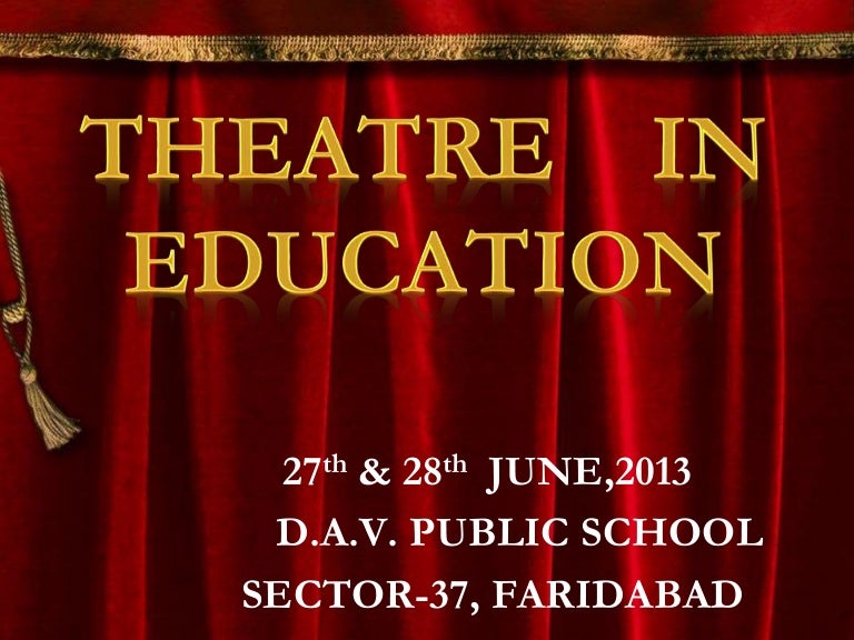 What Are The Roles Of Theatre In Education at Odis Langley blog