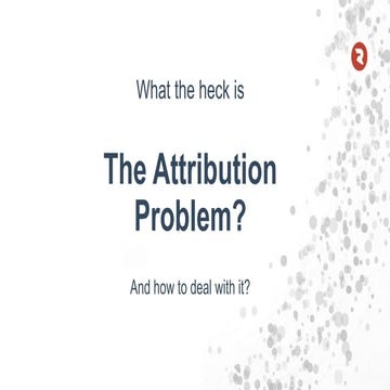 The Marketing Attribution Problem | PPTX