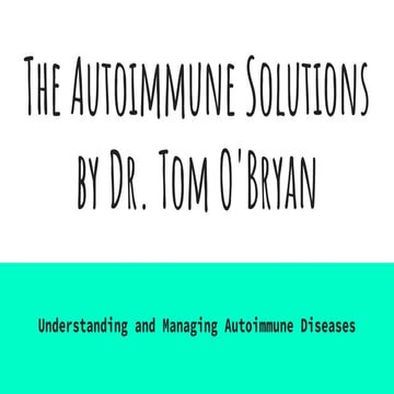 The Autoimmune Solutions by Dr. Tom O'Bryan | PPTX
