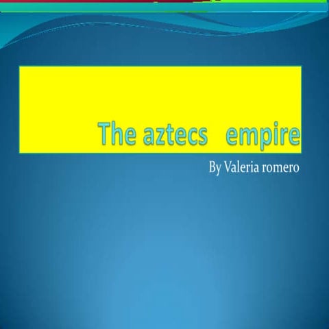 The aztecas empire | PDF