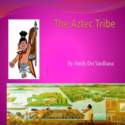 The aztec tribe emily | PPTX