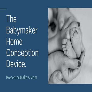 The Babymaker Home Conception Device..pptx
