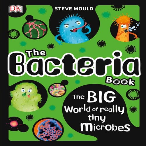 The Bacteria Book The Big World of Really Tiny Microbes.pdf