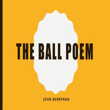 the ball poem.pptx ififycuyfuyfyuyfucyuy | PPTX