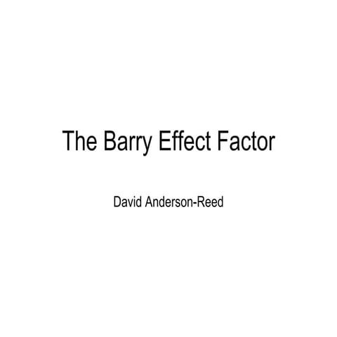 The Barry Effect Factor | PPT
