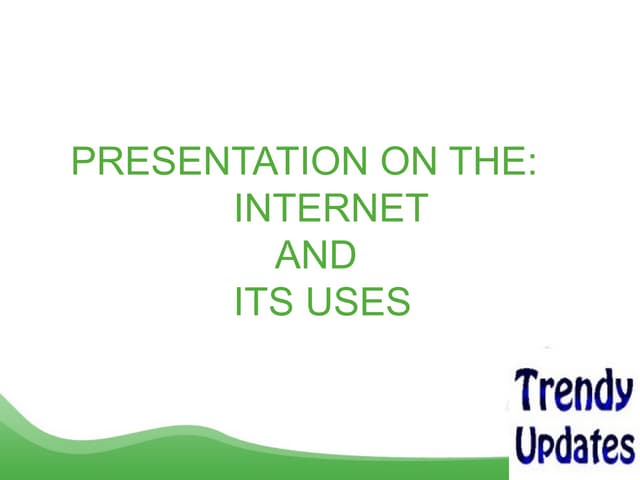 Uses of internet | PPT