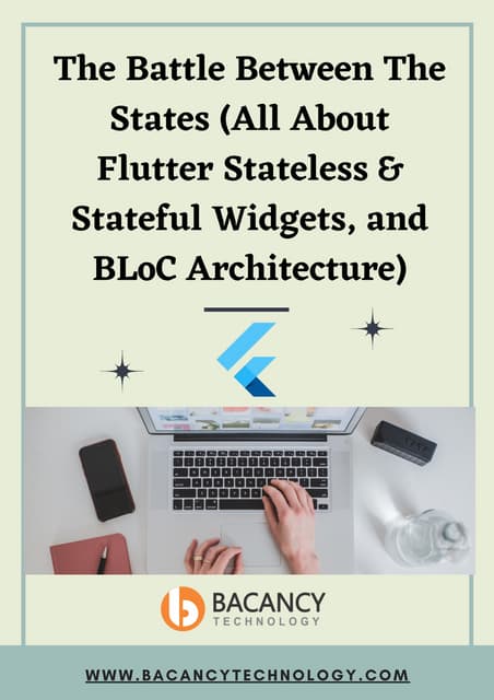 The Battle Between The States All About Flutter Stateless And Stateful Widgets And Bloc