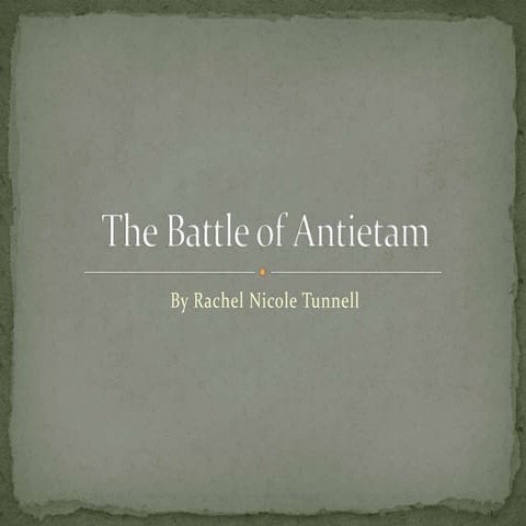 The Battle Of Antietam | PPTX | Death, Injury, or Military Conflict ...