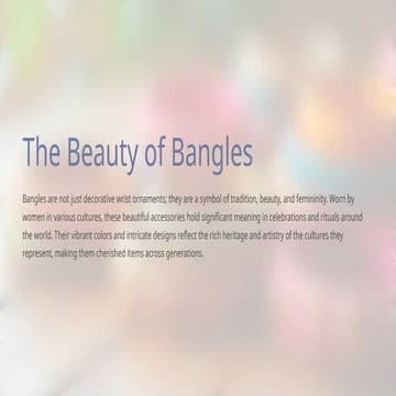 The Beauty of Bangles , history of and types | PPTX