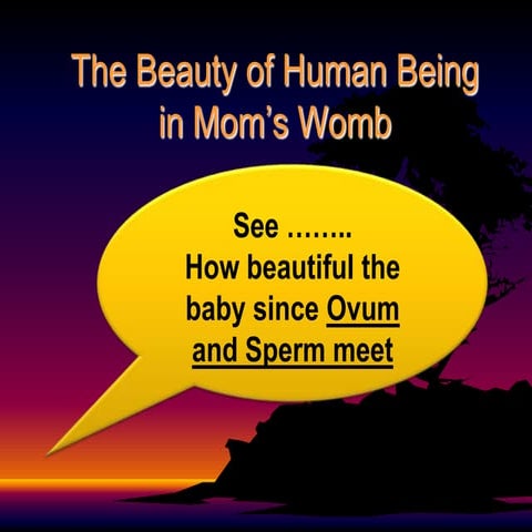 The beauty of human being in mom’s womb | PPTX