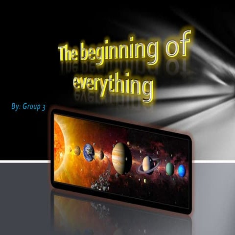 The beginning of everything | PPTX