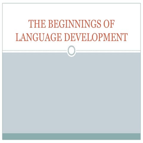 The beginnings of language development | PPTX