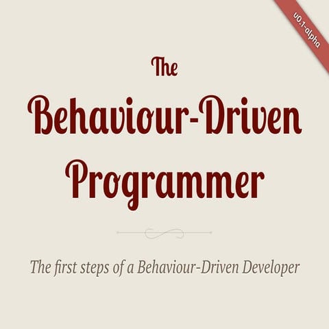 The Behaviour-Driven Programmer | PPT