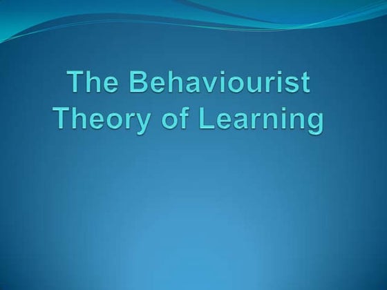 Behaviorist learning theories | PPT