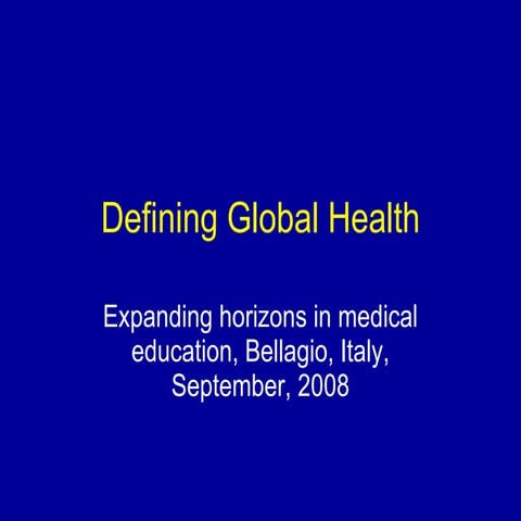 What is Global Health?: Defining Global Health | PPT