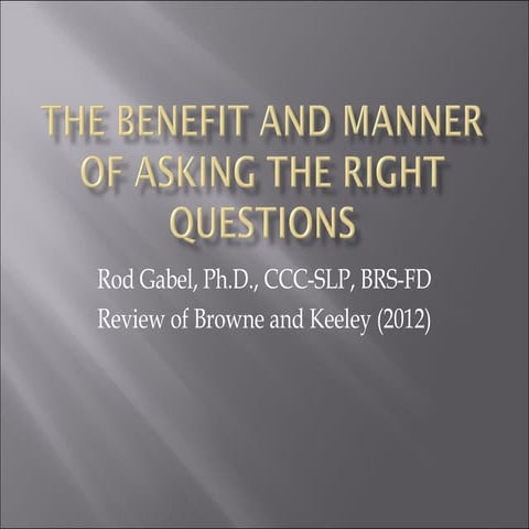 The benefit and manner of asking the right questions | PPT