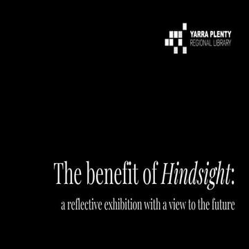 The Benefit of Hindsight: A Reflective Exhibition with a View to the ...