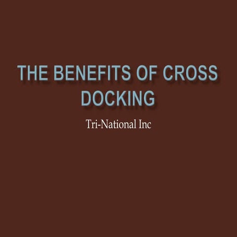 The Benefits of Cross Docking | PPTX | Logistics | Business