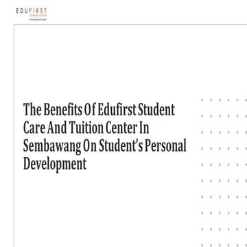 The Benefits Of Edufirst Student Care And Tuition Center In Sembawang ...