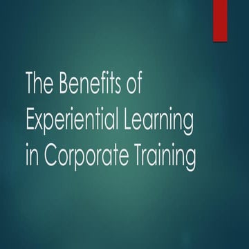 The Benefits of Experiential Learning in Corporate Training.pdf