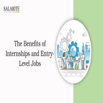 The Benefits of Internships and Entry-Level Jobs.pptx