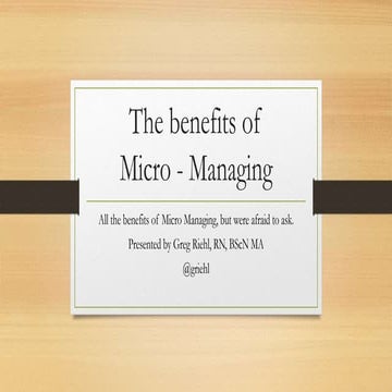The benefits of micro managing.pptx