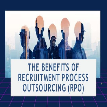The Benefits of Recruitment Process Outsourcing (RPO).pptx