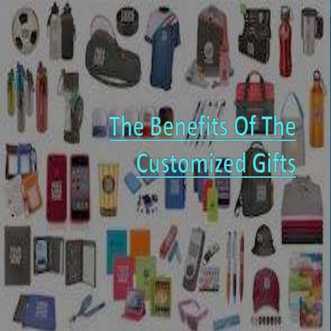 The benefits of the customized gifts | PPTX