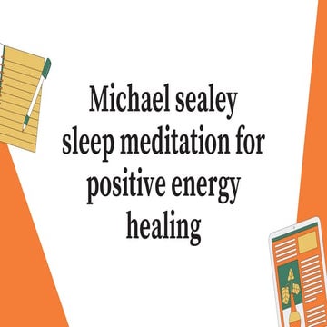 Michael sealey sleep meditation for positive energy healing | PPT