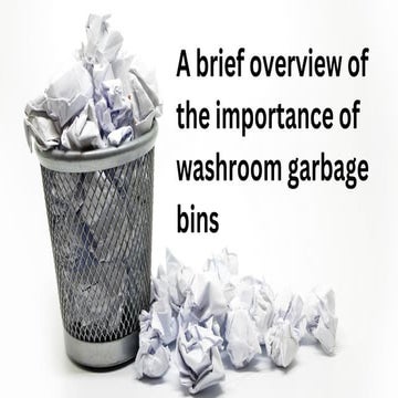 The Importance of Properly Using and Maintaining Washroom Garbage Bins ...