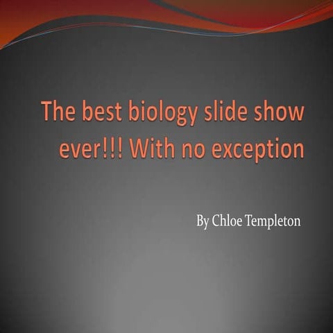 The best biology slide show ever!!! with | PPTX
