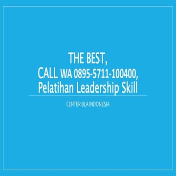 THE BEST, CALL WA 0895-5711-100400, Pelatihan Leadership Skill.pptx