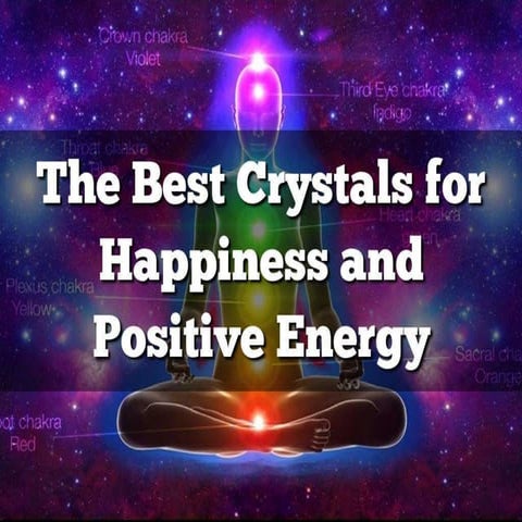 The Best Crystals for Happiness and Positive Energy | PPT