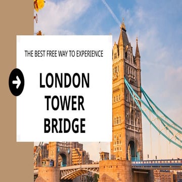 The best free way to experience Tower Bridge.pptx