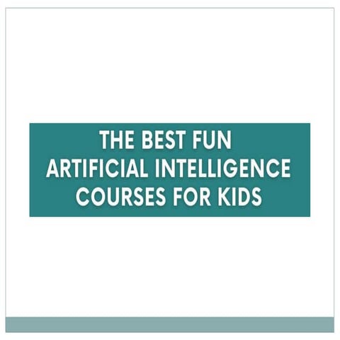 The Best Fun Artificial Intelligence Courses for Kids - RoboGenius | PPT