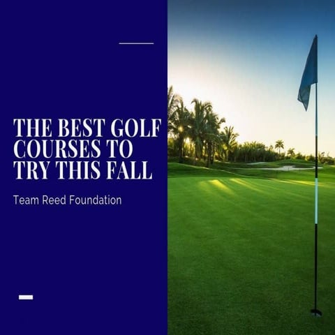 The Best Golf Courses To Try This Fall | PDF