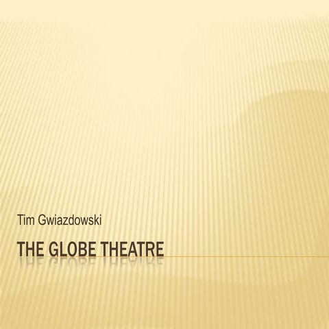 The best project of the globe theater | PPTX